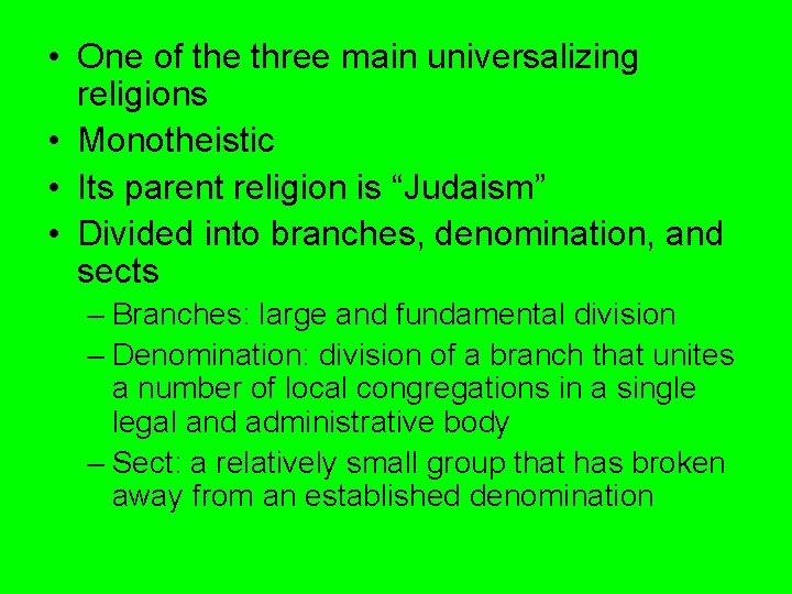 Christianity One of the three main universalizing religions