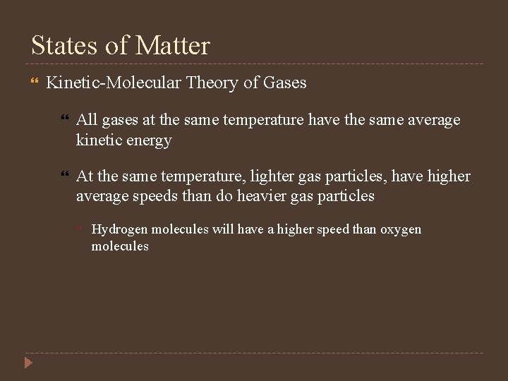 States of Matter The KineticMolecular Theory of Matter