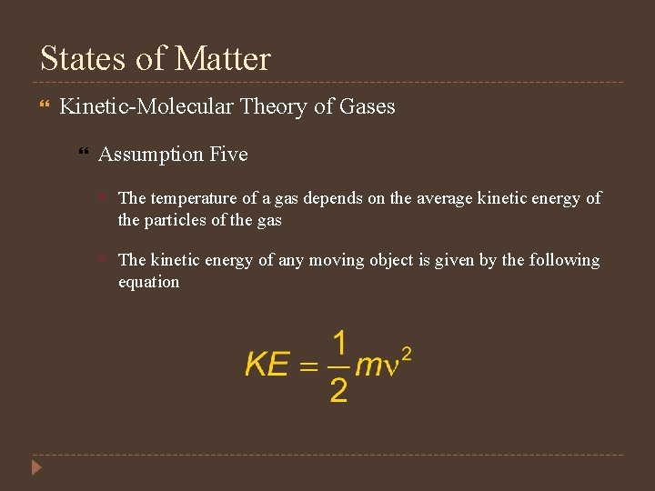 States of Matter The KineticMolecular Theory of Matter