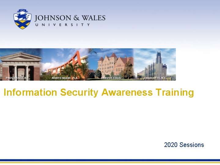 Information Security Awareness Training 2020 Sessions Todays Goals