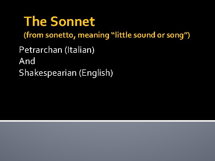 The Sonnet from sonetto meaning little sound or
