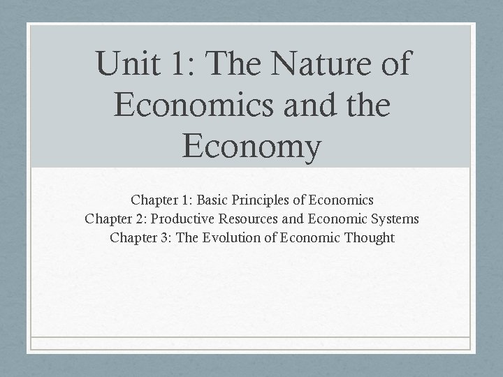 Unit 1 The Nature of Economics and the