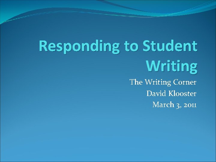 Responding to Student Writing The Writing Corner David