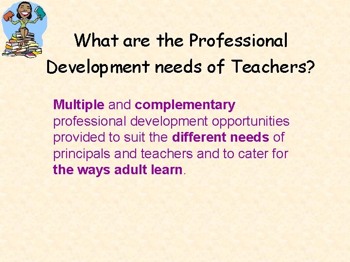 What are the Professional Development needs of Teachers