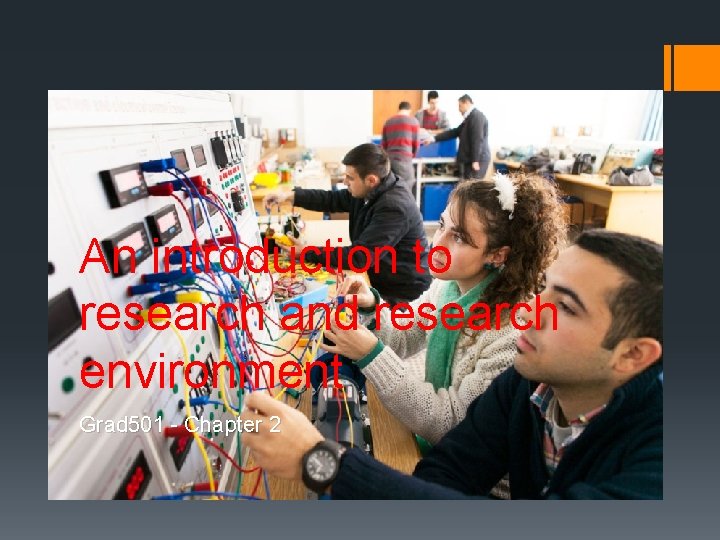 An introduction to research and research environment Grad