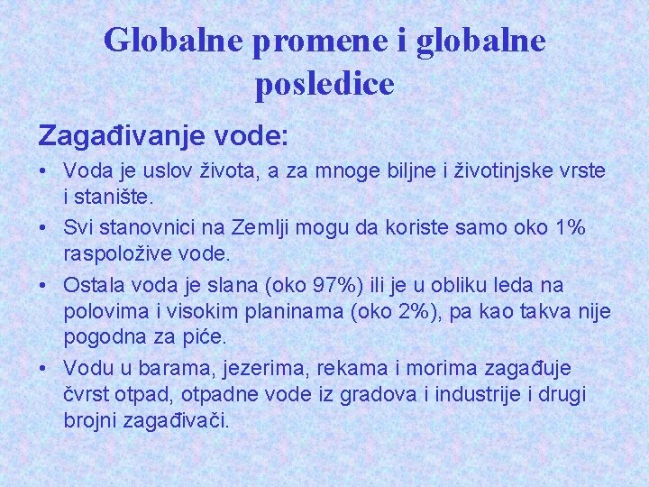 Globalne promene i globalne posledice ovekova nemarnost i
