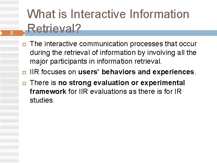 What is Interactive Information Retrieval 3 The interactive