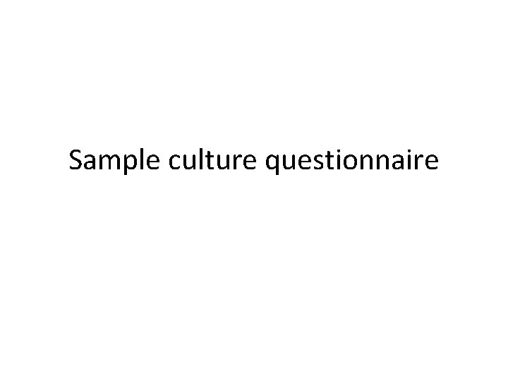Sample culture questionnaire The Cultural Aspects of Conversation