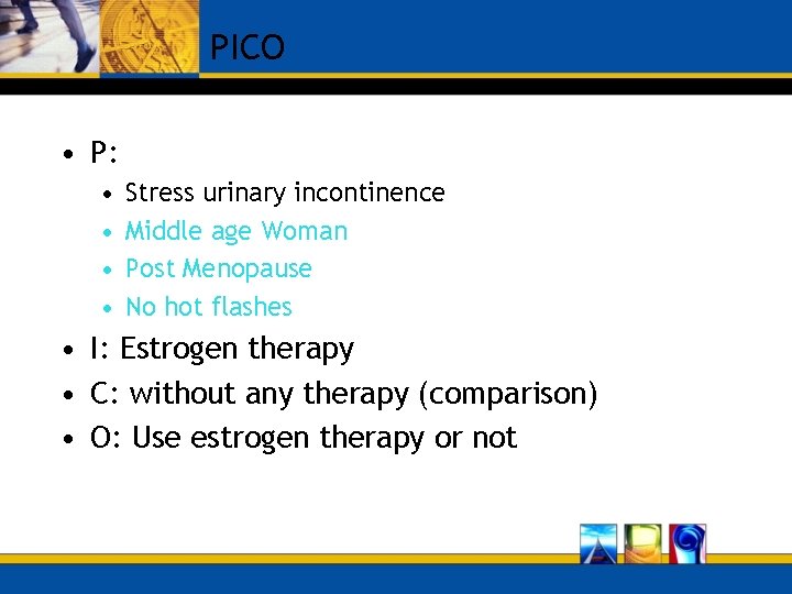 EBM Step 1 QUESTION Question components PICO What