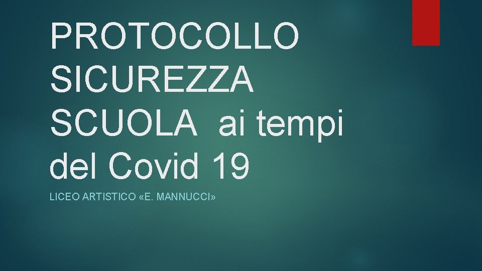 PROTOCOLLO SICUREZZA SCUOLA ai tempi del Covid 19