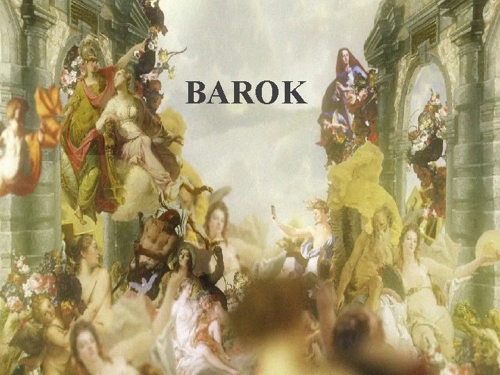 BAROK A BAROK OSNOVNI PODACI Vrijeme od kraja