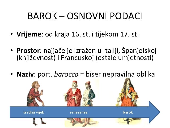 BAROK A BAROK OSNOVNI PODACI Vrijeme od kraja