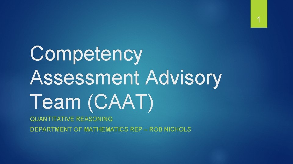 1 Competency Assessment Advisory Team CAAT QUANTITATIVE REASONING