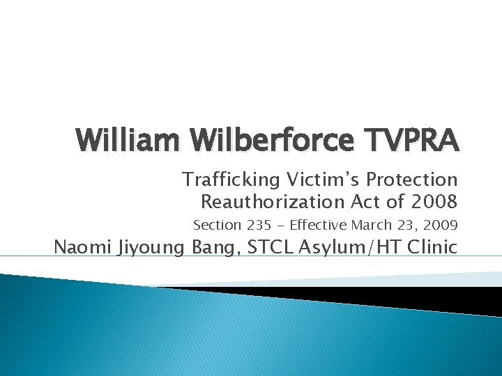 William Wilberforce TVPRA Trafficking Victims Protection ...