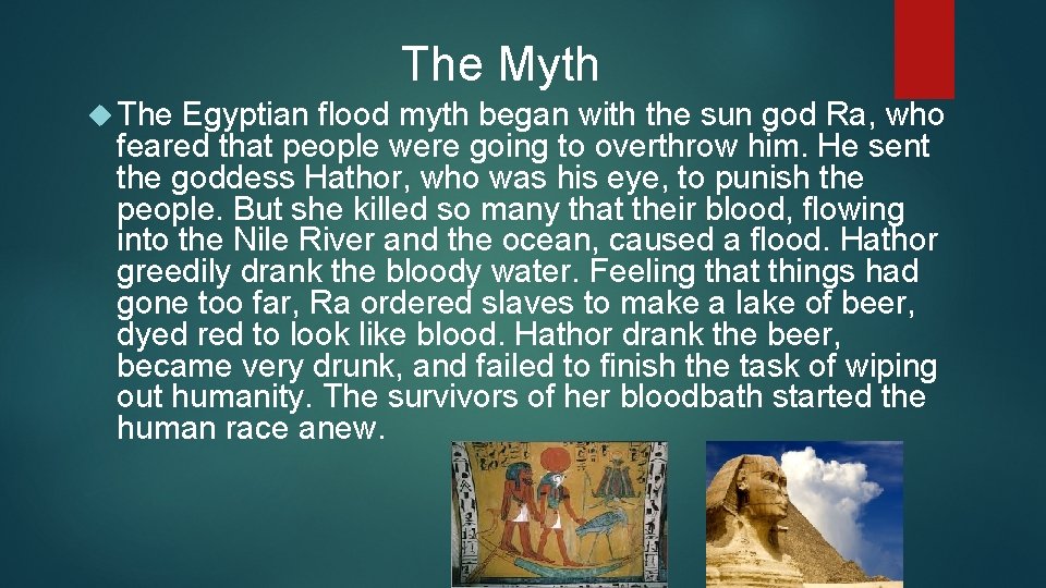Egyptian Flood Myth BY HUNTER HANNA The Myth