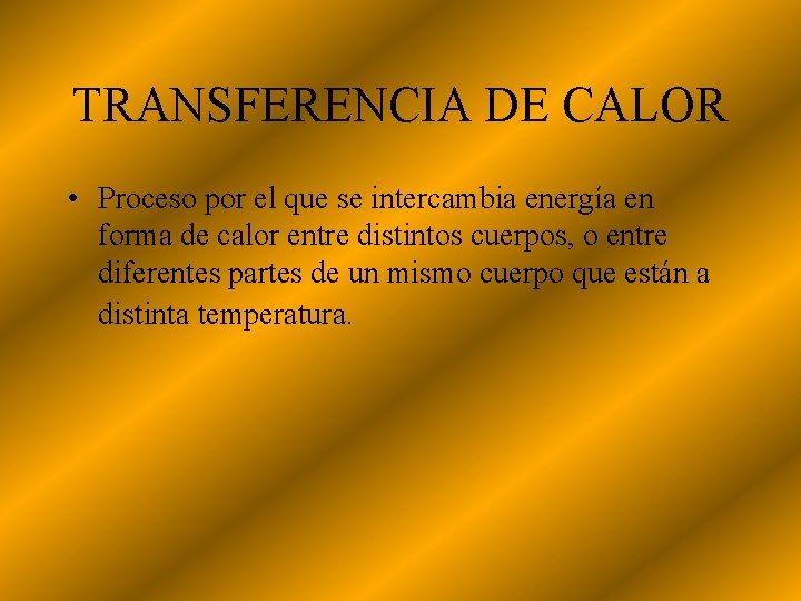 ENERGA TRMICA Y CALOR TEMPERATURA La temperatura es