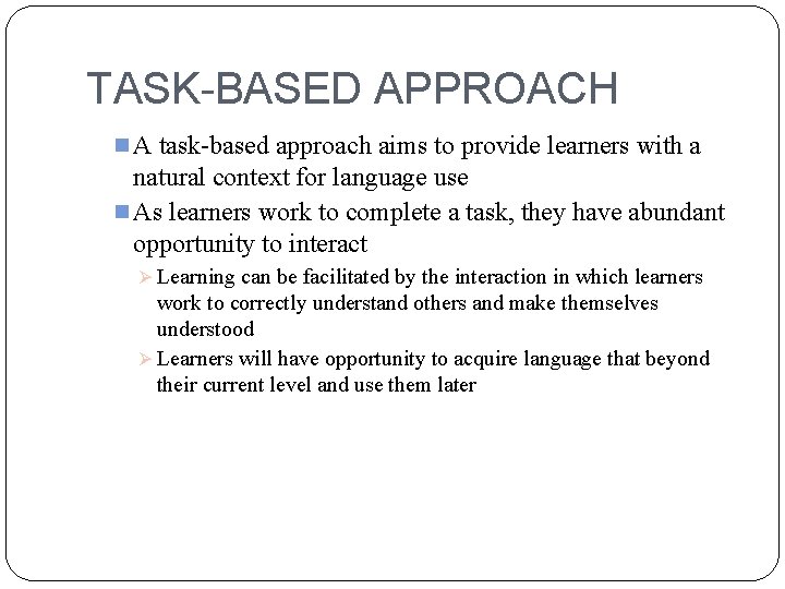LING 306 TEFL METHODOLOGY CONTENT BASED TASK BASED