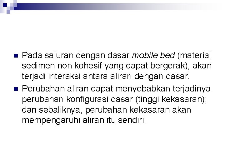 Kuliah ke5 PENGENDALIAN SEDIMEN DAN EROSI Mekanisme Transpor