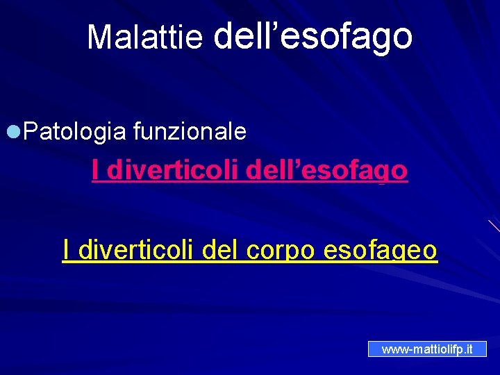 Malattie dellesofago l Patologia funzionale I diverticoli dellesofago