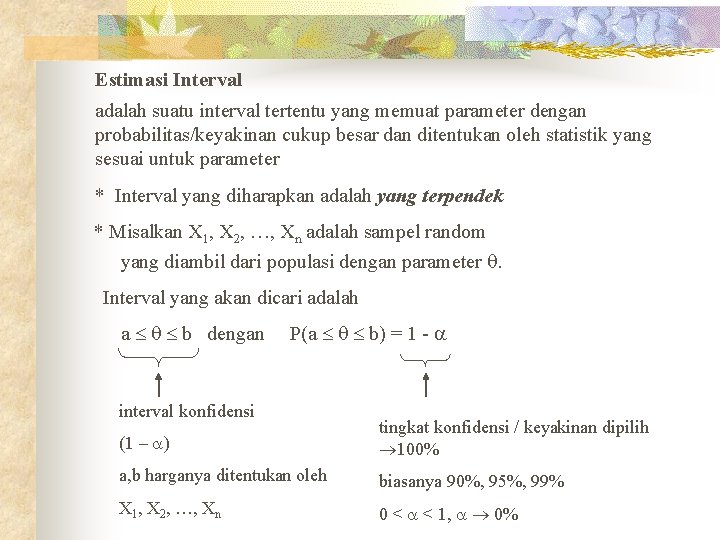 ESTIMASI Salah satu bentuk inferensi statistika pengambilan kesimpulan
