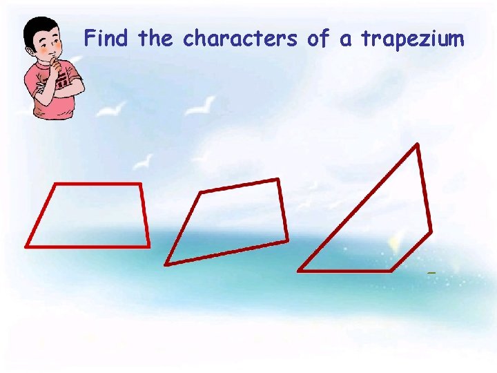 Find the characters of a trapezium Group activity