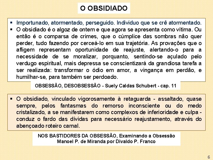 O PROCESSO OBSESSIVO O OBSESSOR E O OBSIDIADO