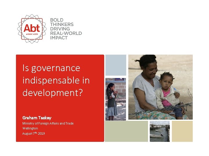 Is governance indispensable in development Graham Teskey Ministry