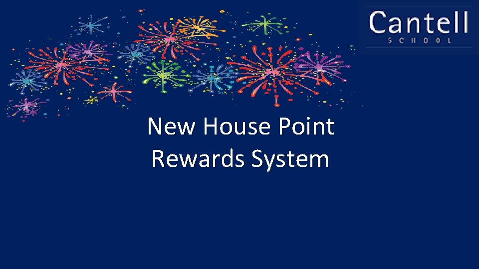New House Point Rewards System What you need