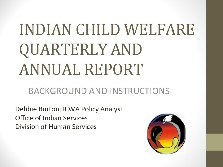 INDIAN CHILD WELFARE QUARTERLY AND ANNUAL REPORT BACKGROUND