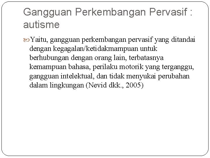 KLASIFIKASI ANAK BERKEBUTUHAN KHUSUS Oleh Ika Febrian K