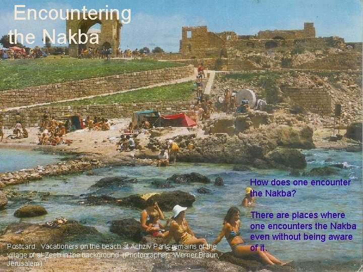 Nakba is an Arabic word meaning great disaster