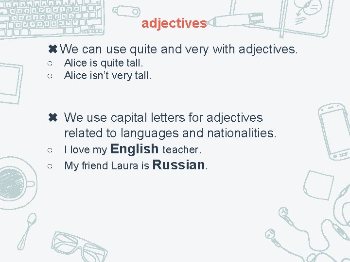 ADJECTIVES whats an adjective Its a word that