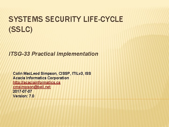 SYSTEMS SECURITY LIFECYCLE SSLC ITSG33 Practical Implementation Colin