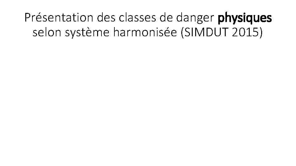 Prsentation des classes de danger physiques selon systme