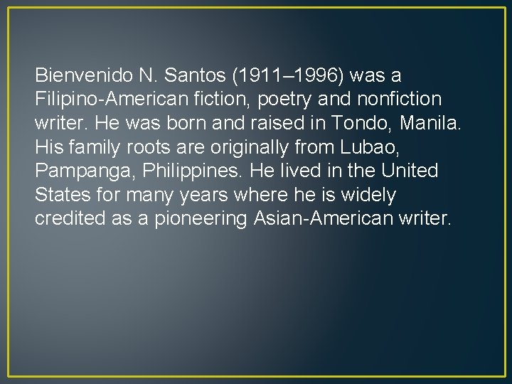 Bienvenido N Santos 1911 1996 was a FilipinoAmerican