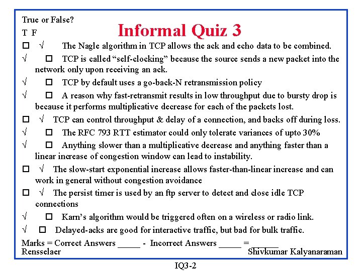 True or False T F The Nagle algorithm