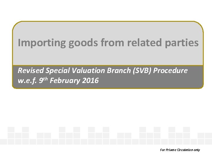 Importing goods from related parties Revised Special Valuation