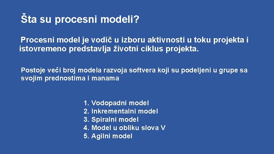 ta su procesni modeli Procesni model je vodi