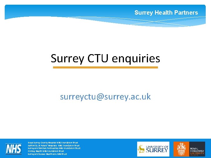 Surrey Health Partners Surrey Clinical Trials Unit What