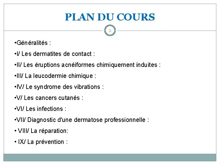 LES DERMATOSES PROFESSIONNELLES 1 PLAN DU COURS 2