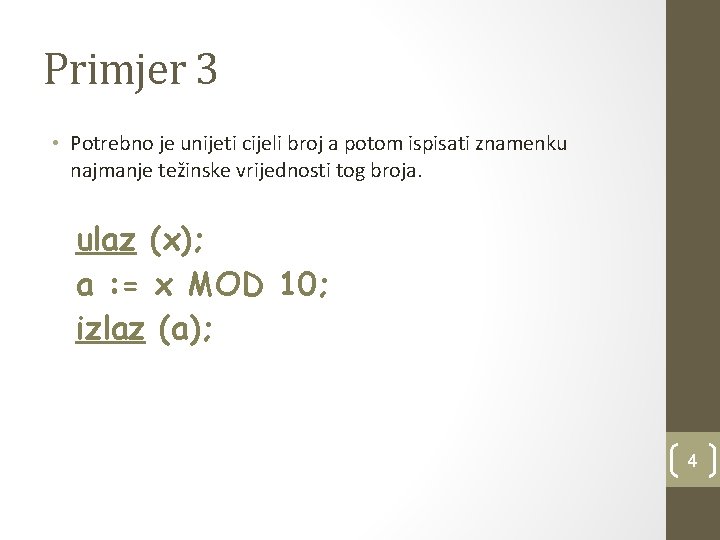 Konkretna primjena pseudo jezika Primjer 1 Potrebno je