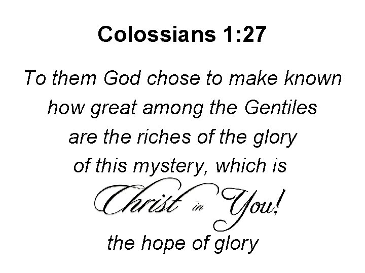 Colossians 1 27 Colossians 1 27 To them