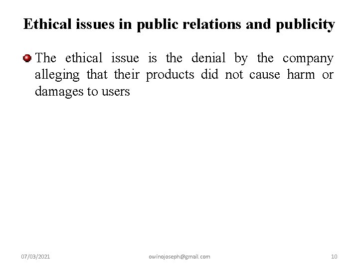 Major Ethical Concerns By its very nature marketing