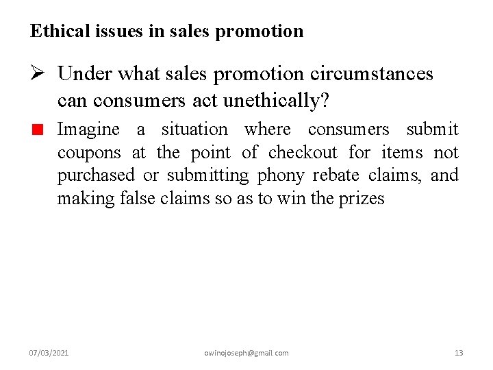 Major Ethical Concerns By its very nature marketing