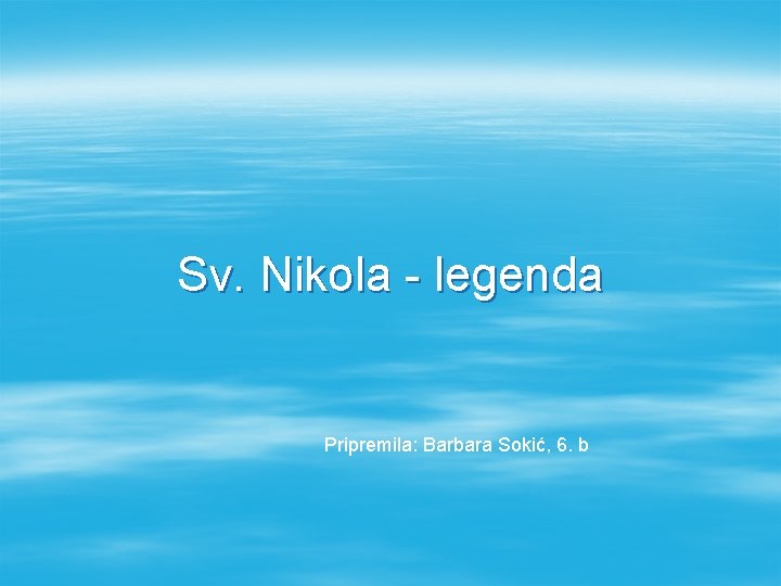 Sv Nikola legenda Pripremila Barbara Soki 6 b