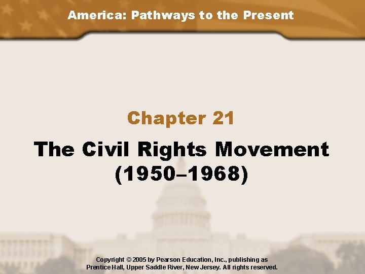 America Pathways to the Present Chapter 21 The