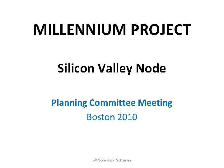 MILLENNIUM PROJECT Silicon Valley Node Planning Committee Meeting