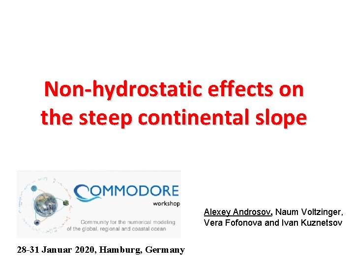 Nonhydrostatic effects on the steep continental slope Alexey