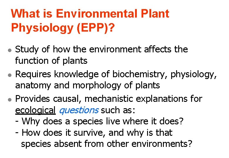 Environmental Plant Physiology Study of how the environment