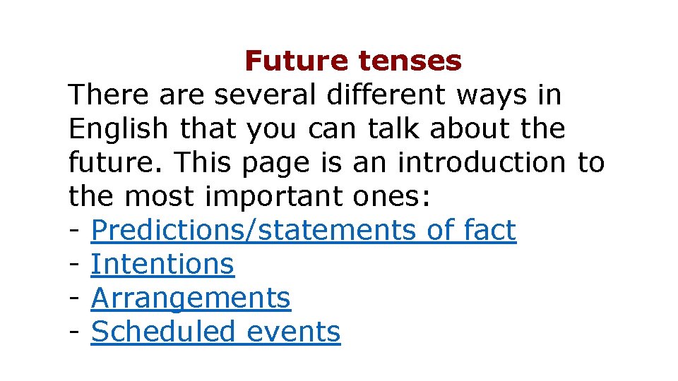FUTURE FORMS Future tenses There are several different